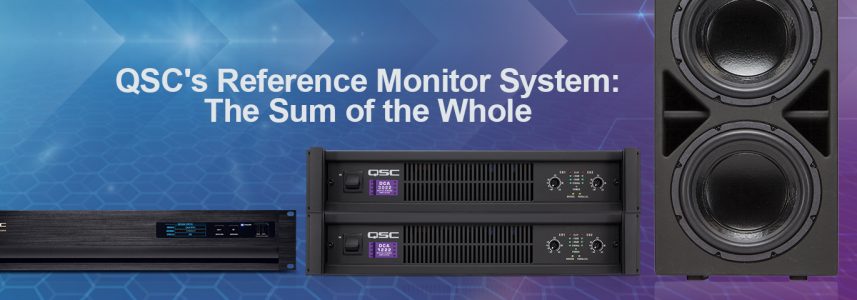 QSC's Reference Monitor System: The Sum of the Whole - QSC Cinema Blog